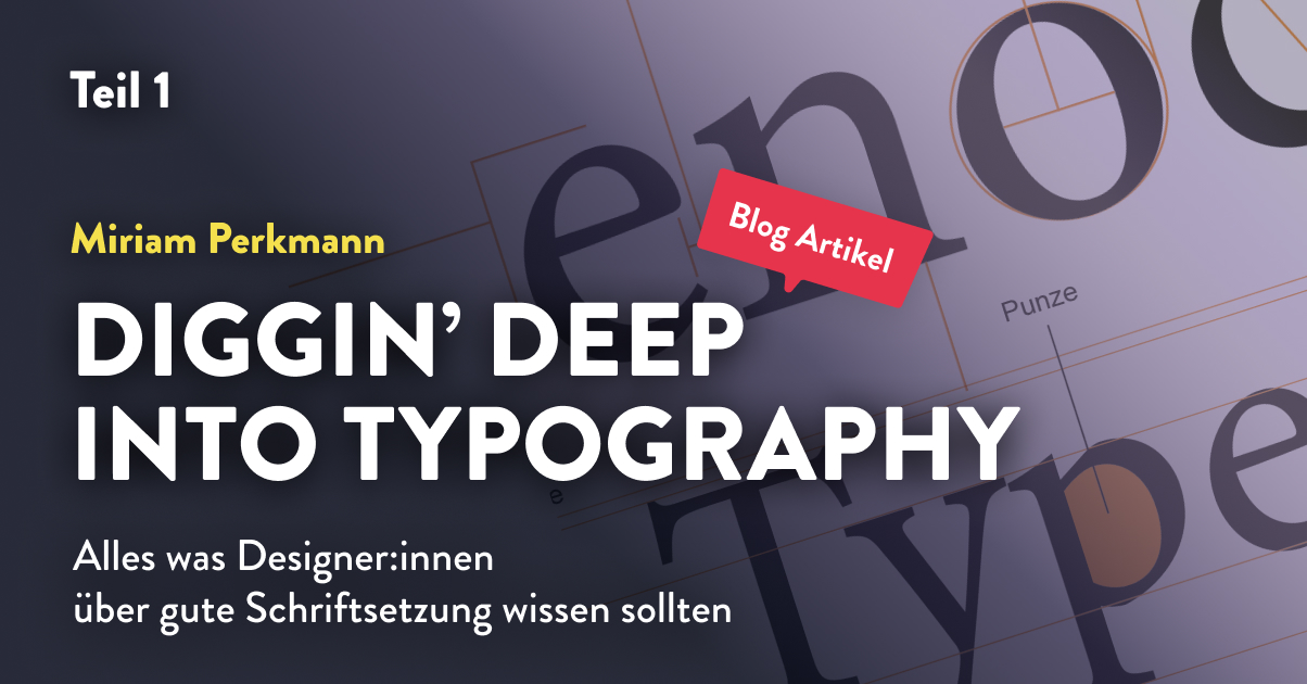 Diggin' deep into Typography | Liechtenecker UX Design Studio